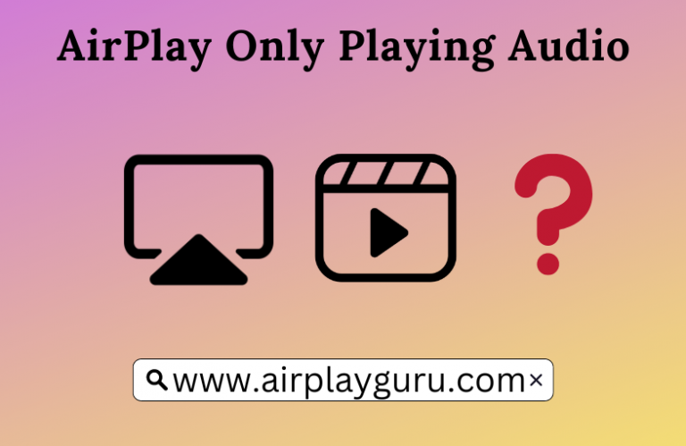 How to Fix AirPlay Only Playing Audio But Not Video - AirPlay Guru