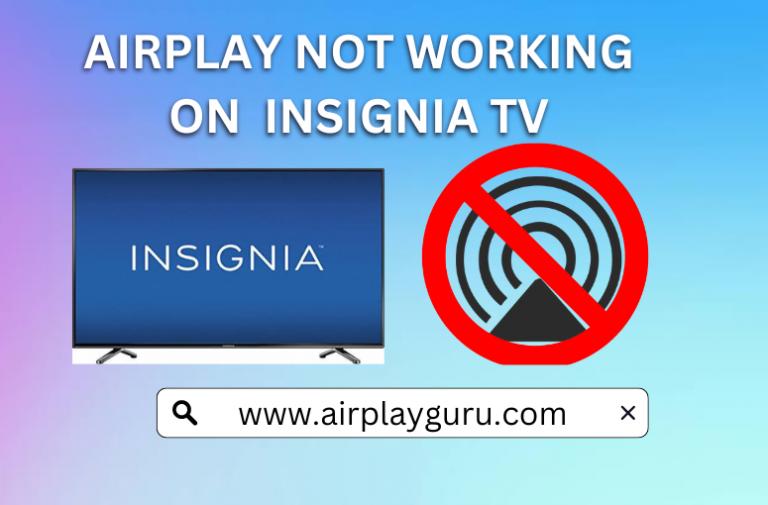 AirPlay Not Working on Insignia TV: Reasons & Fixes - AirPlay Guru