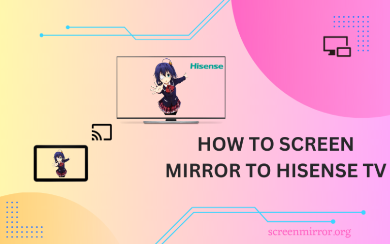 How to Perform Screen Mirroring on Hisense Smart TV [PC & Mobile ...