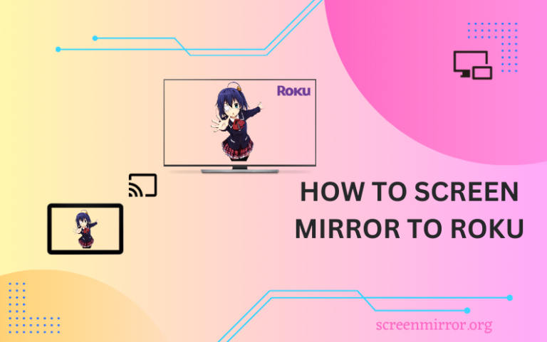 How to Screen Mirror to Roku [All Possible Ways] - AirPlay Guru