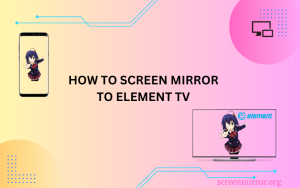 How to Screen Mirror Element TV from Various Devices - AirPlay Guru