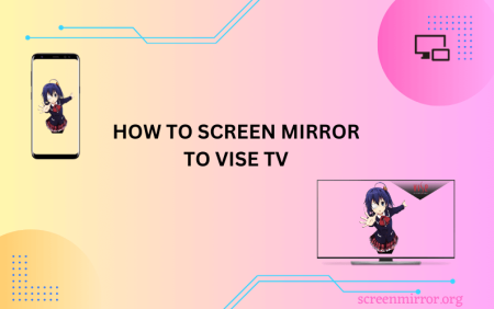 Screen Mirroring to Vise Smart TV from Different Devices [Easy Guide ...